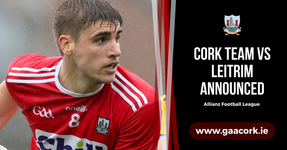 Cork team to play Leitrim announced. – Cork GAA