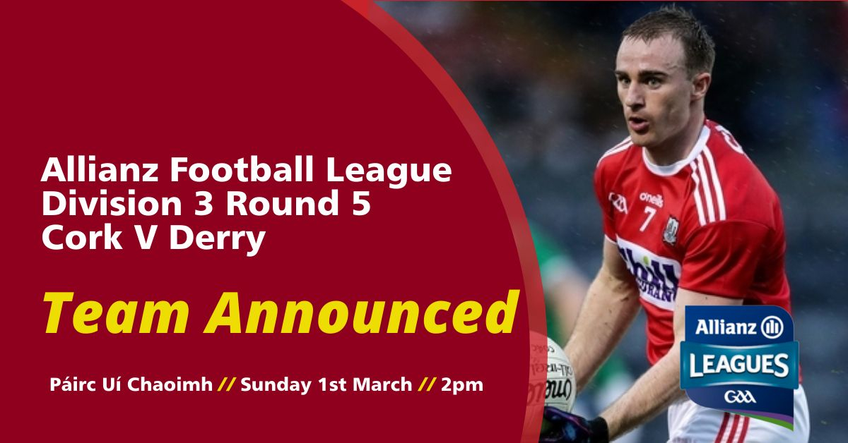 Cork team to play Derry announced. – Cork GAA