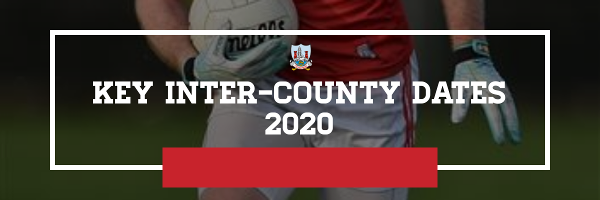 Key dates for Inter-County Teams – Cork GAA