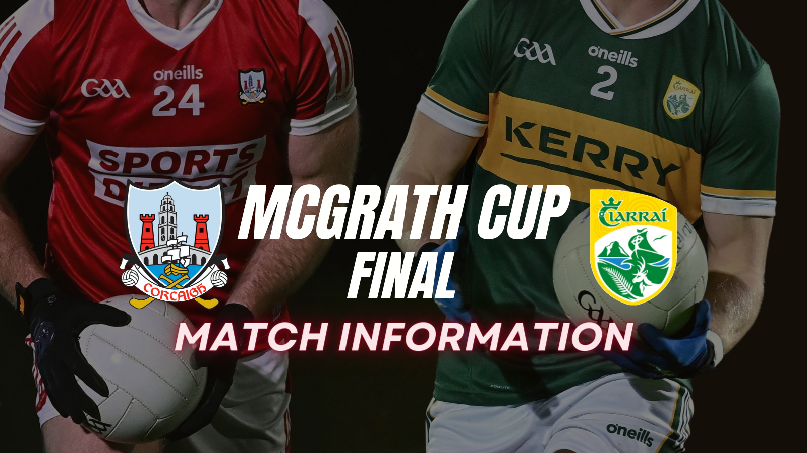 Match Information | McGrath Cup Final | Cork Vs Kerry – Cork GAA