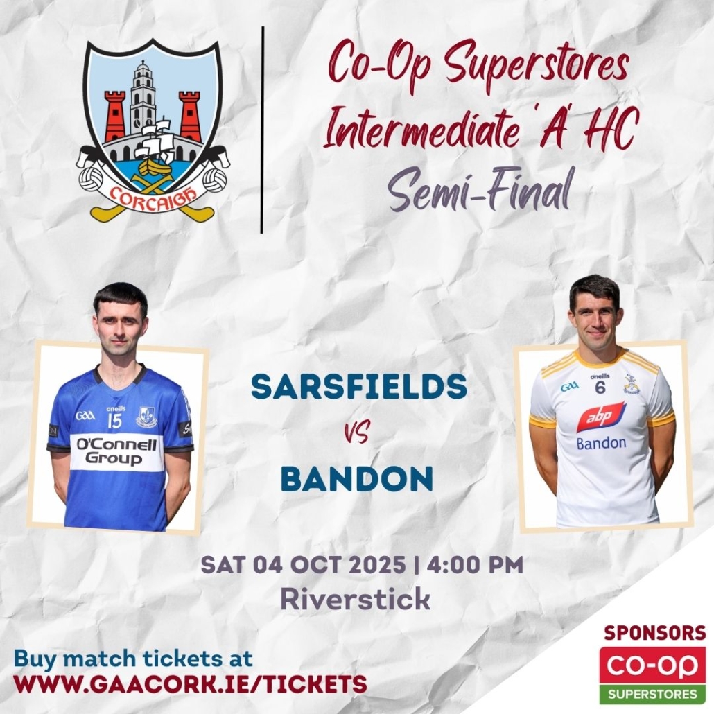 Sarsfields v Bandon – Intermediate ‘A’ Hurling Championship County Semi ...